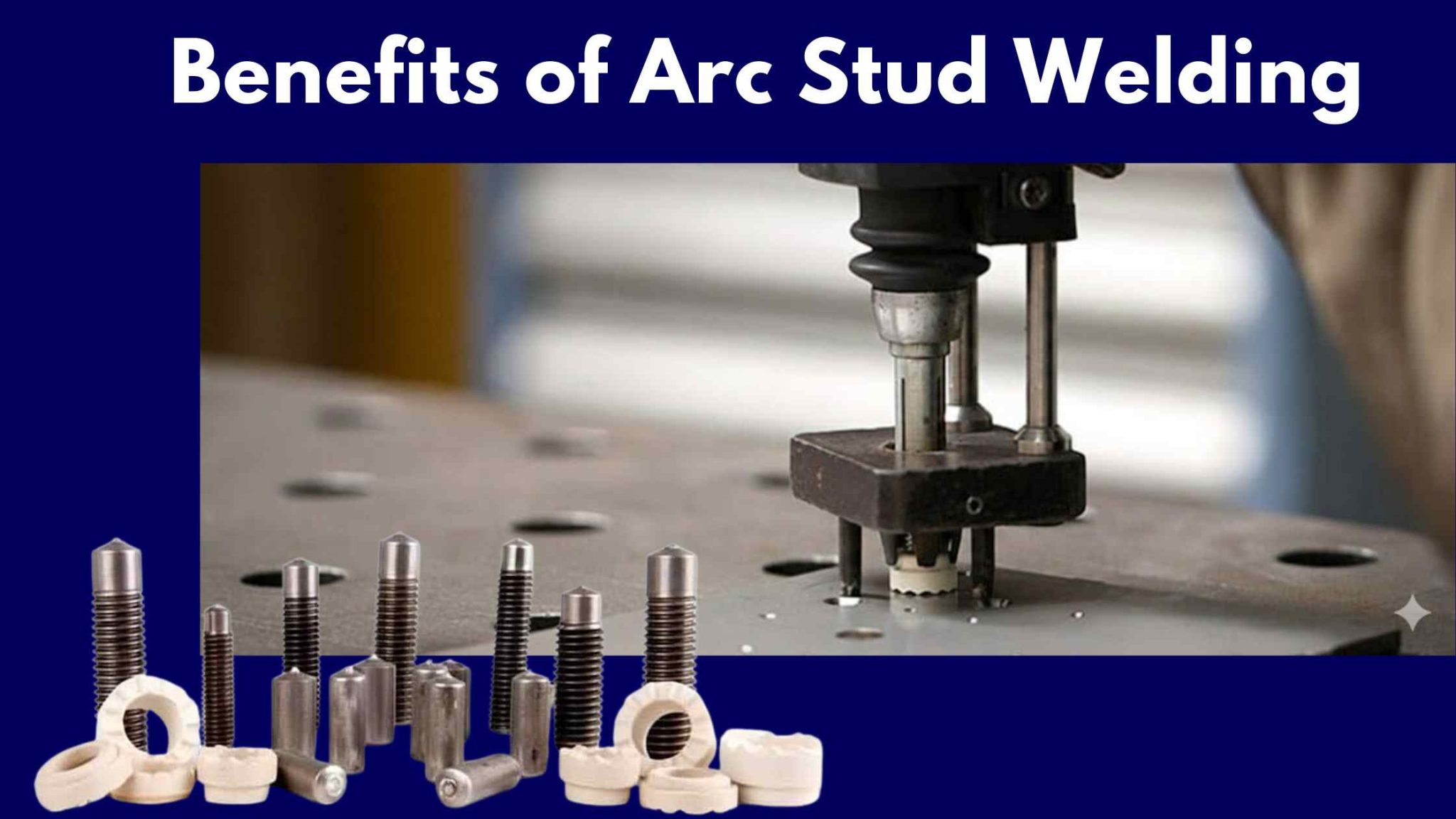 ARC Weld Studs: Types, Applications & Benefits