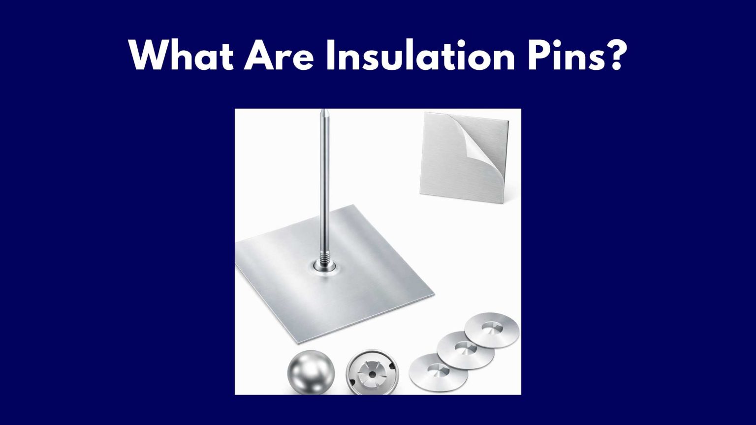 Insulation Pins: Complete Guide to Choosing the Right Pins