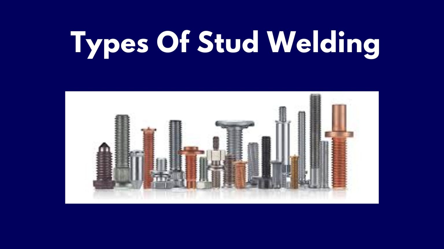 Stud Welding Fundamentals and Techniques Explained - Complete Stud Welding